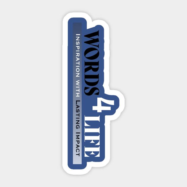 Words 4 Life Inspiration - Inspiration - Sticker | TeePublic